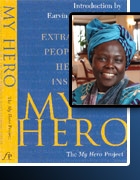 MY HERO: Extraordinary People on the Heroes Who Inspire Them | MY HERO