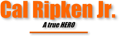 Cal Ripken Jr. | MY HERO