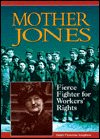 Mother Jones: Fierce Fighter for Workers'' Rights | MY HERO