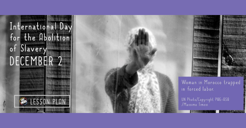 International Day for the Abolition of Slavery Teacher Lesson Plan | MY ...