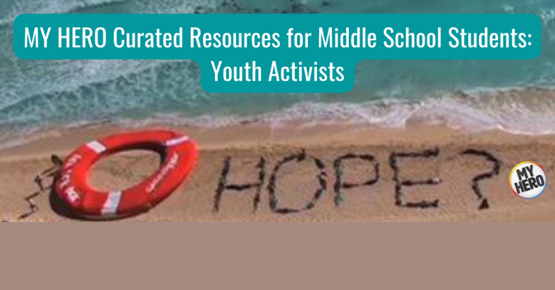 MY HERO Curated Resources for Middle and High School Students - Youth ...