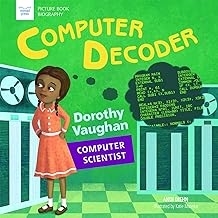 Computer Decoder: Dorothy Vaughan, Computer Scientist | MY HERO