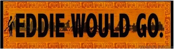 Eddie Aikau | MY HERO